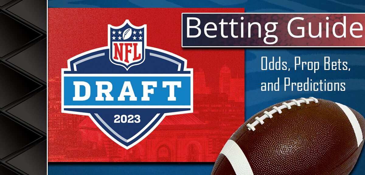 2023 NFL Draft Betting Odds and Predictions